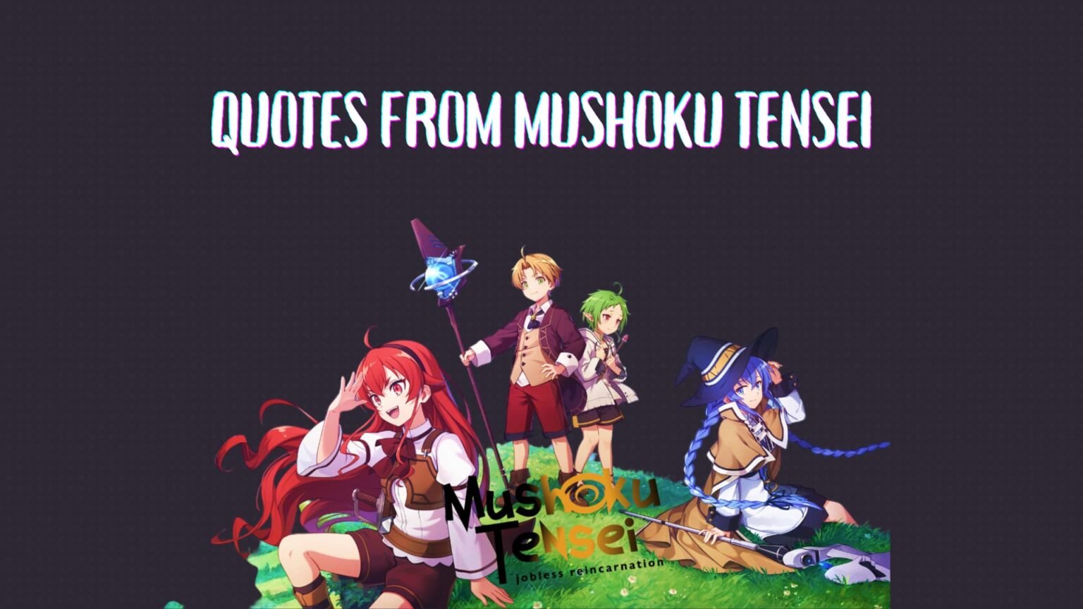17 Amazing Quotes From Mushoku Tensei: Isekai Ittara Honki Dasu ...